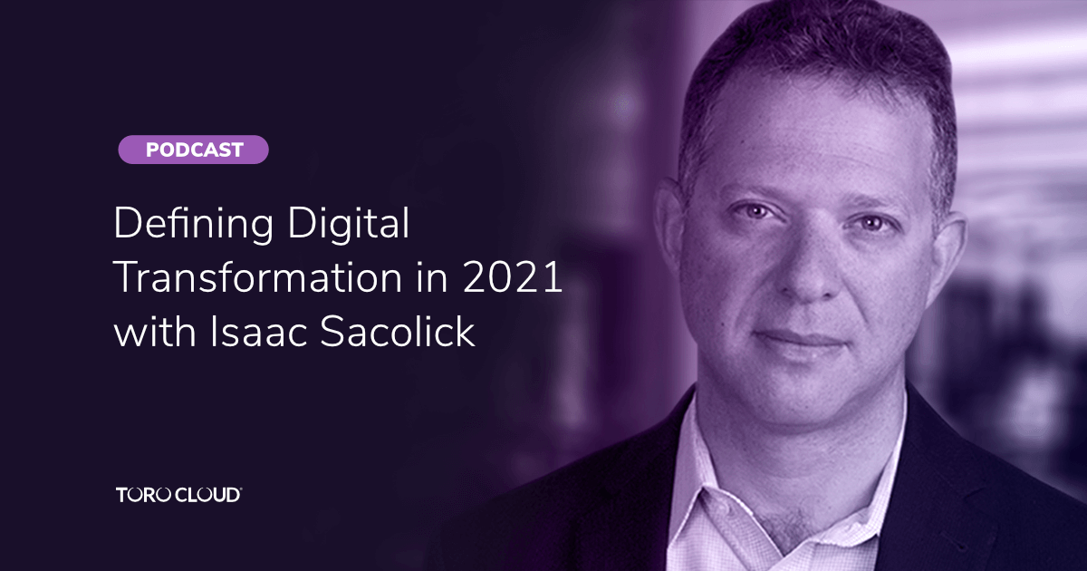 Podcast | Defining Digital Transformation in 2021 with Isaac Sacolick ...