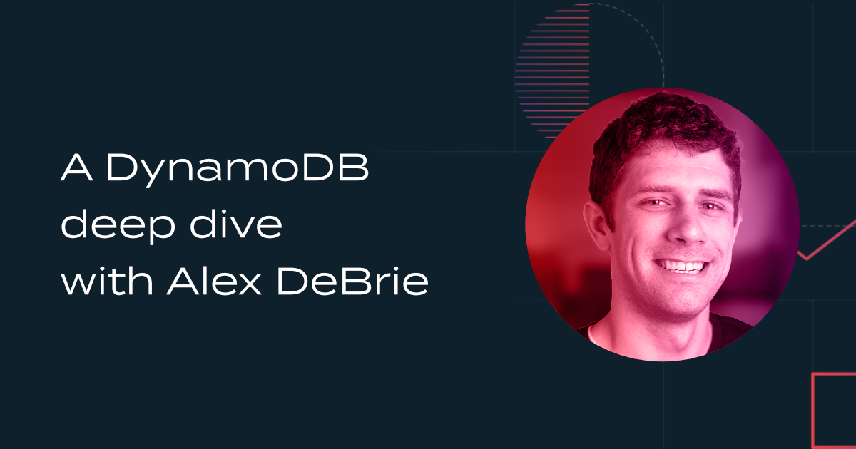 Podcast | A DynamoDB deep dive with Alex DeBrie - Toro Cloud